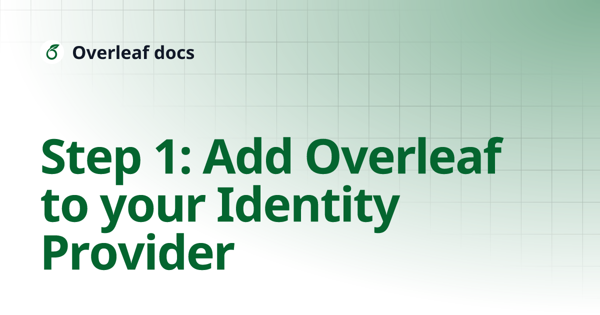 Step 1: Add Overleaf to your Identity Provider | Overleaf docs