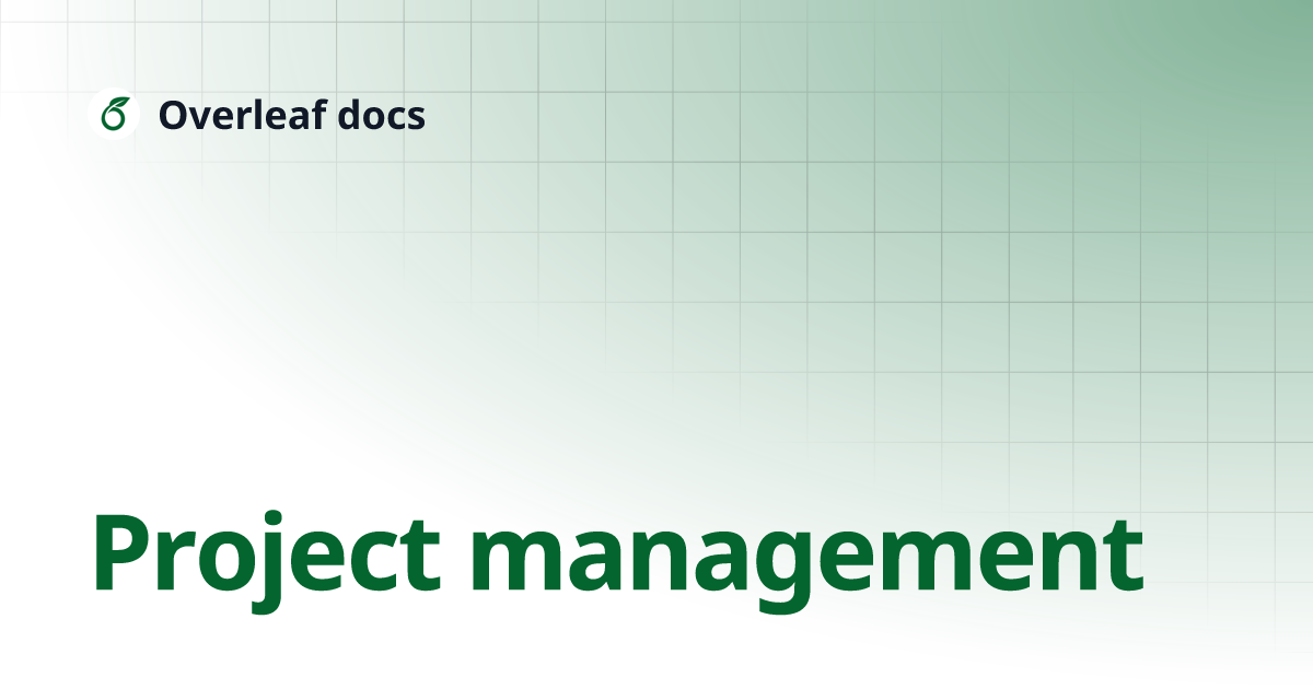 Project management | Overleaf docs