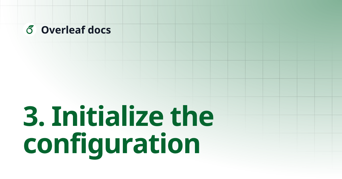 3. Initialize the configuration | On-premises | Overleaf docs