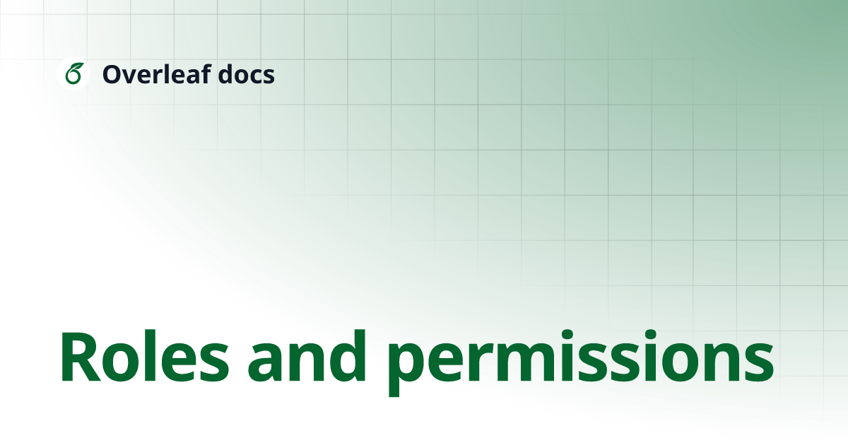 Roles and permissions | Overleaf docs