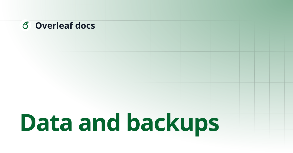 Data and backups | Overleaf docs