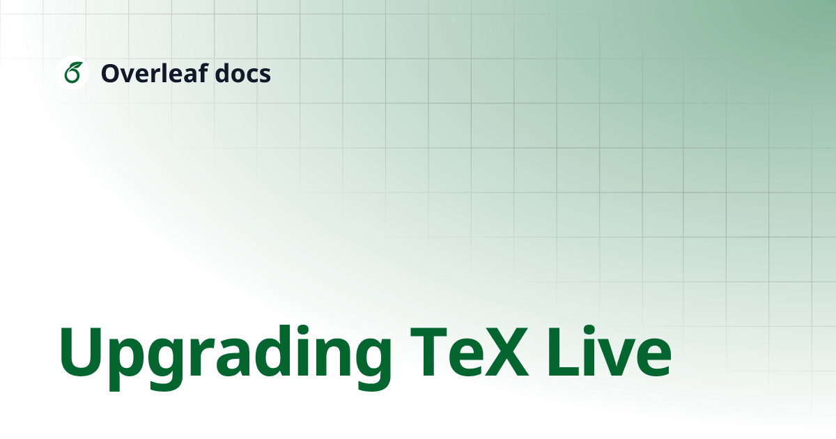 Upgrading TeX Live | Overleaf docs