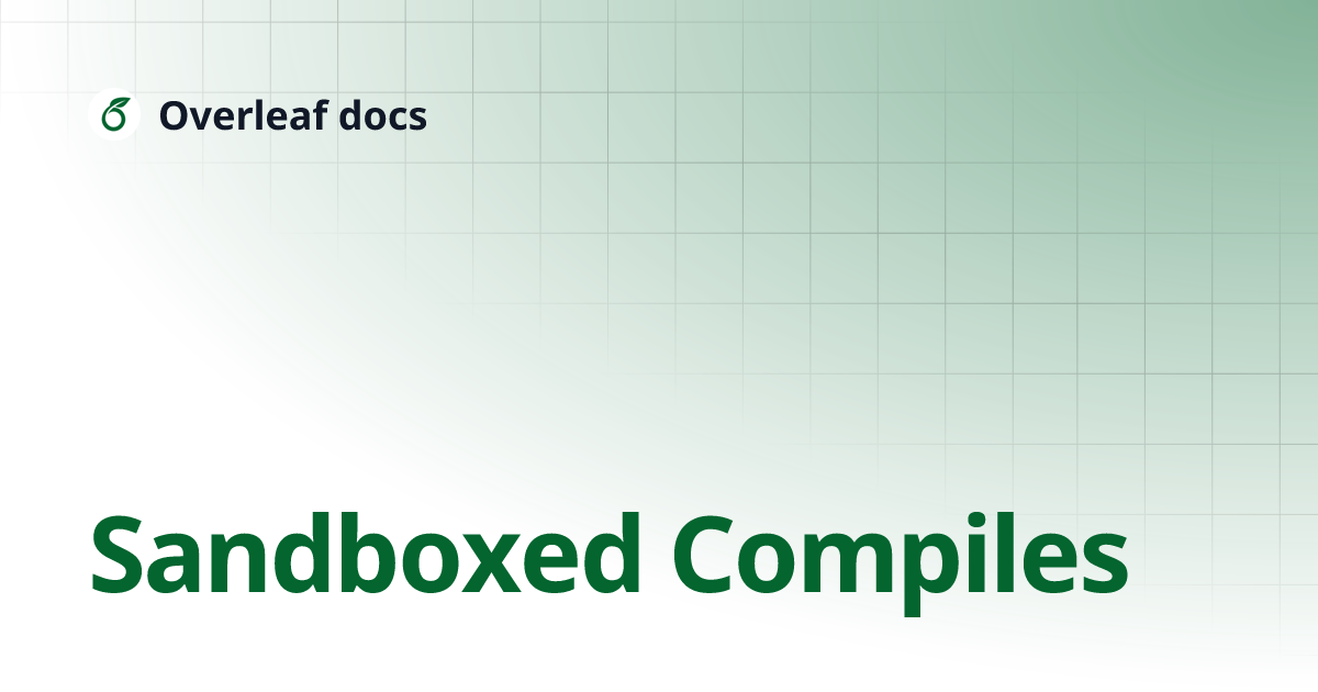 Sandboxed Compiles | On-premises | Overleaf docs