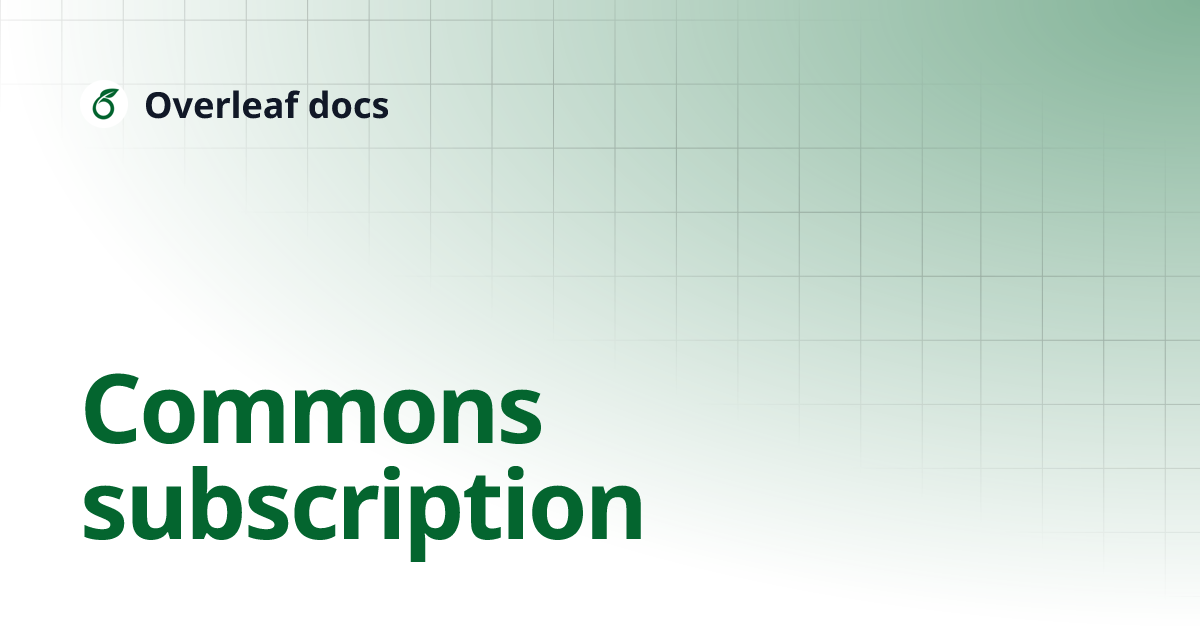 Commons subscription | Overleaf docs