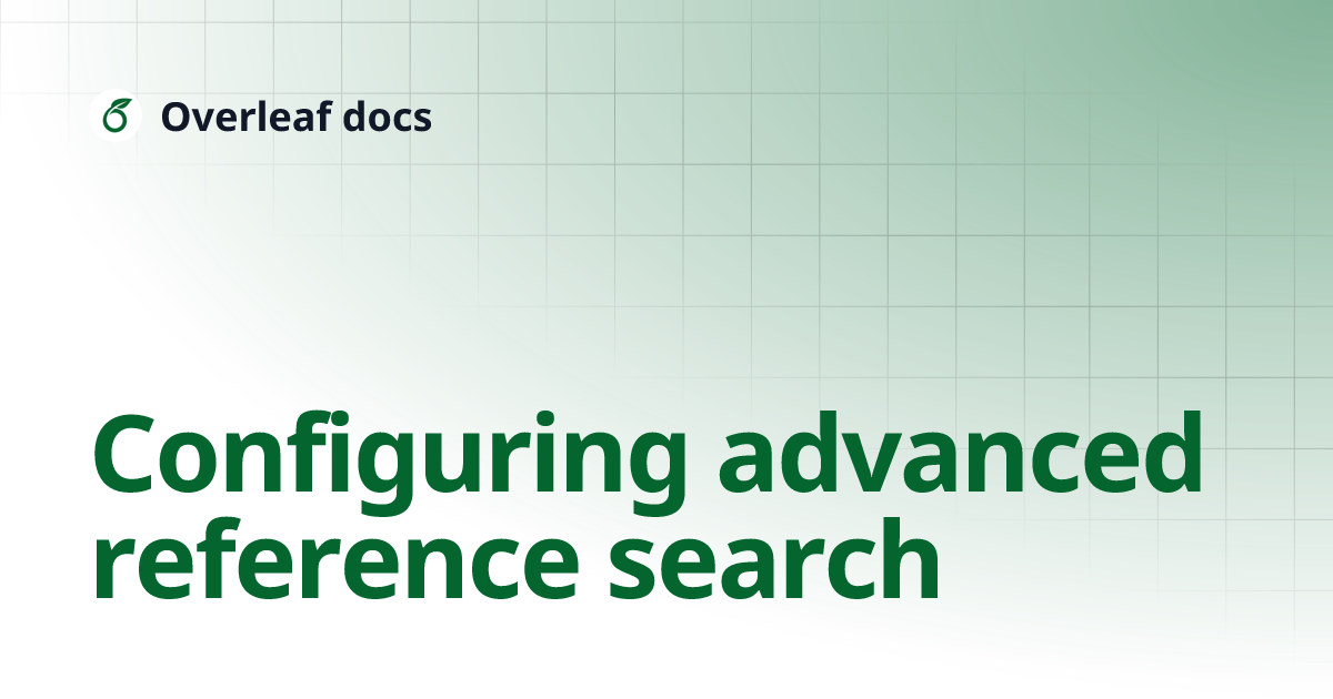 Configuring advanced reference search | Overleaf docs