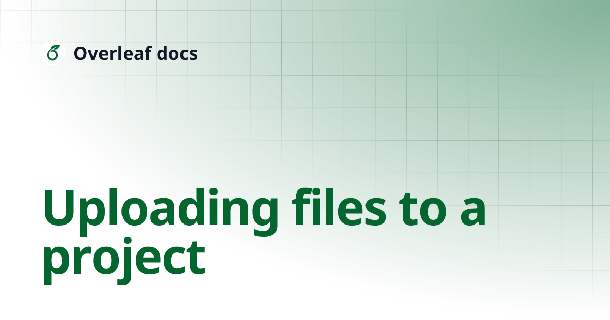 Uploading files to a project | Overleaf docs