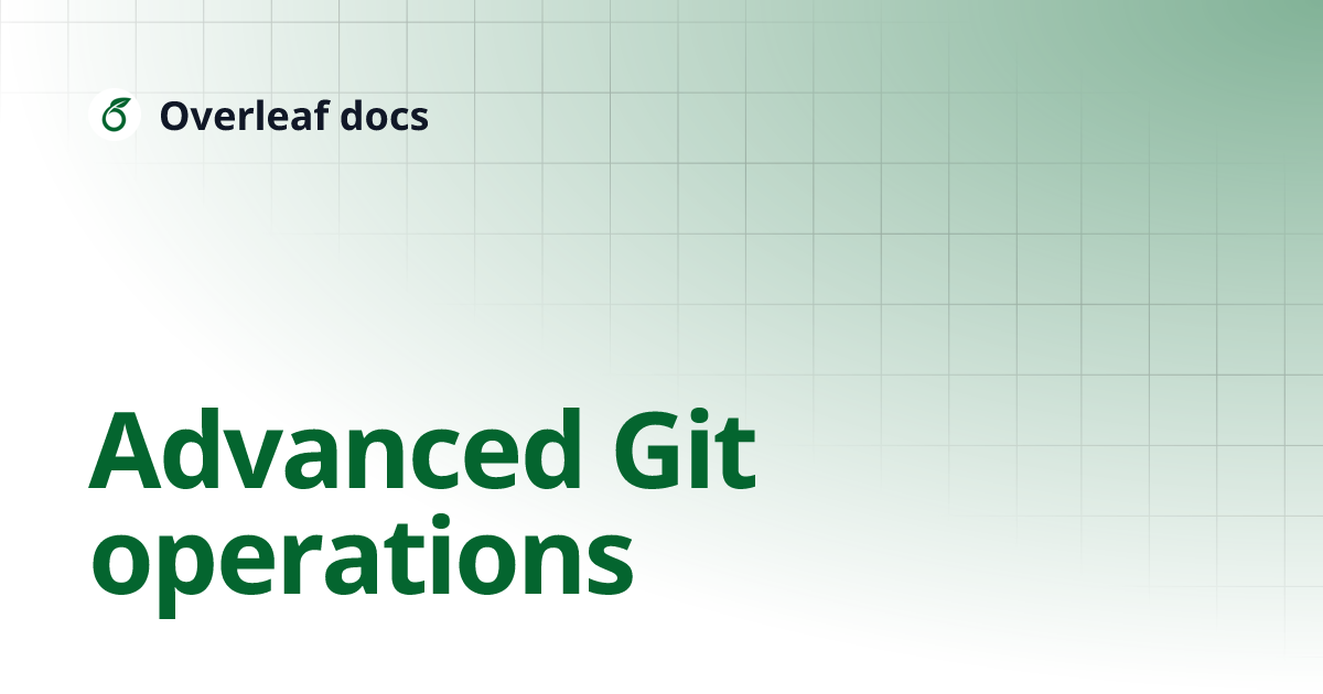 Advanced Git operations | Overleaf docs