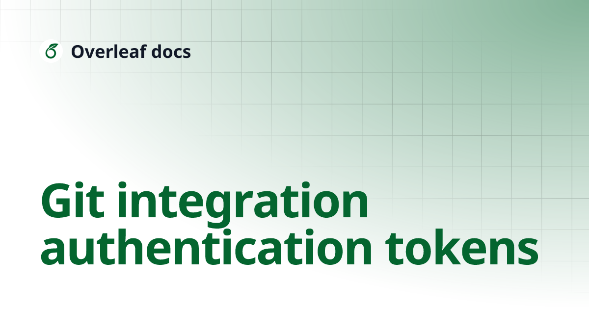 Git integration authentication tokens | Overleaf docs