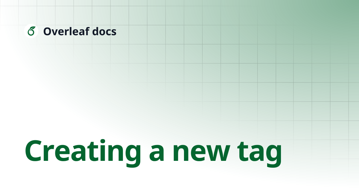 Creating a new tag | Overleaf docs