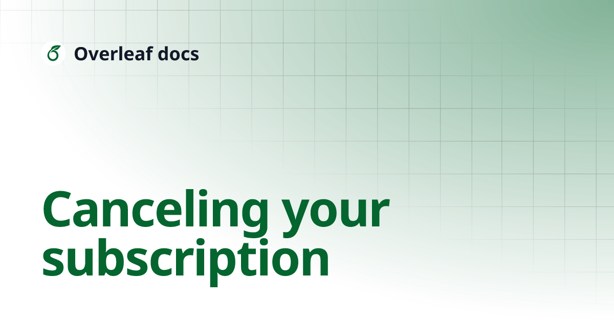 Canceling your subscription | Overleaf docs