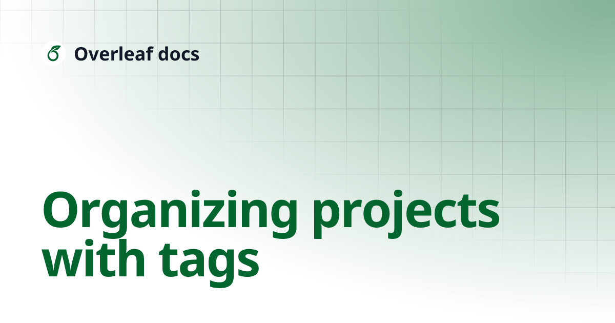 Organizing projects with tags | Overleaf docs