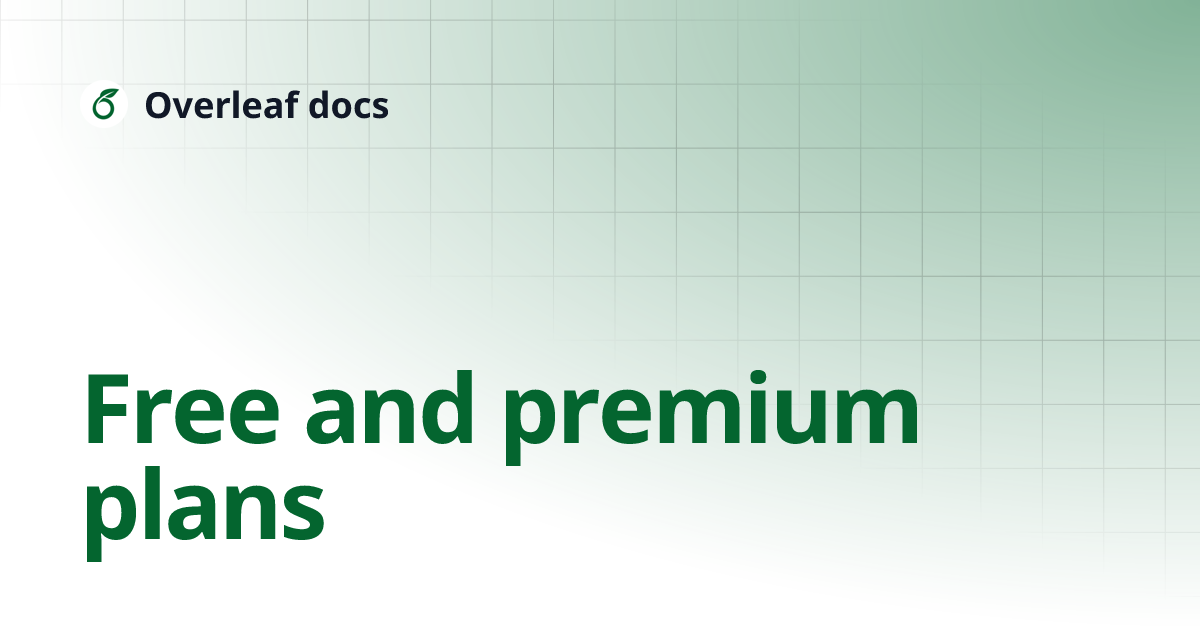 Free and premium plans | Overleaf docs