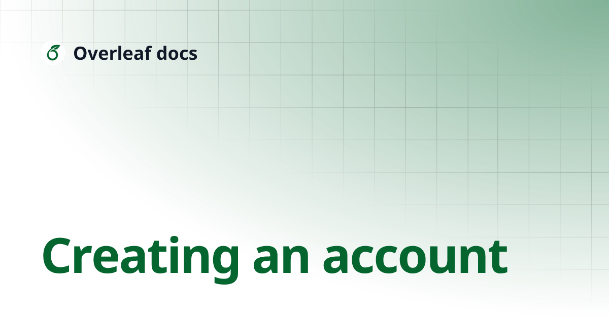Creating an account | Overleaf docs