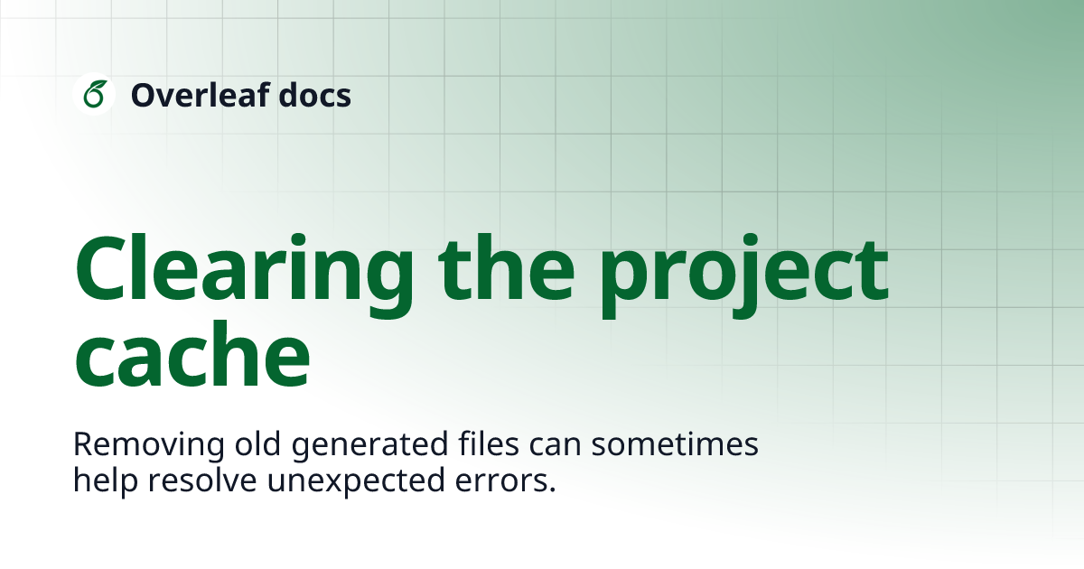 Clearing the project cache | Overleaf docs