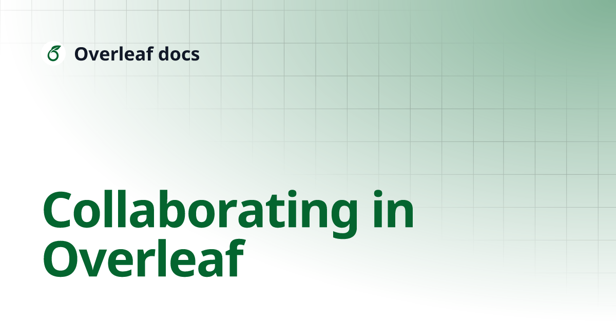 Collaborating in Overleaf | Overleaf docs
