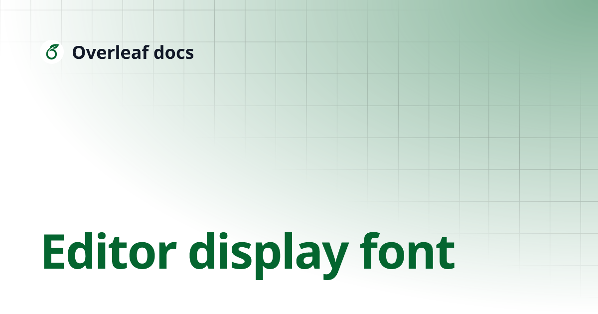 Editor display font | Overleaf docs