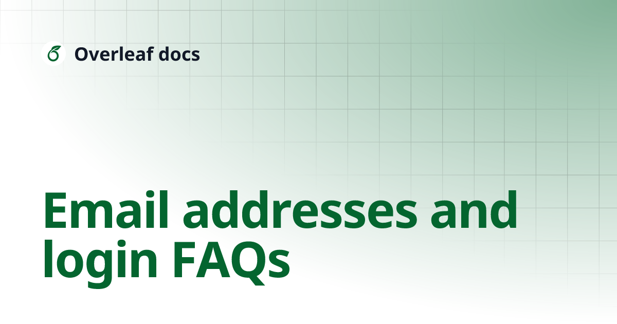 Email addresses and login FAQs | Overleaf docs