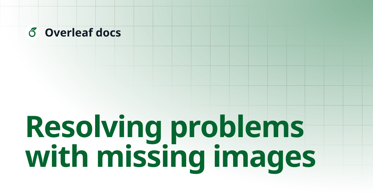 Resolving problems with missing images | Overleaf docs