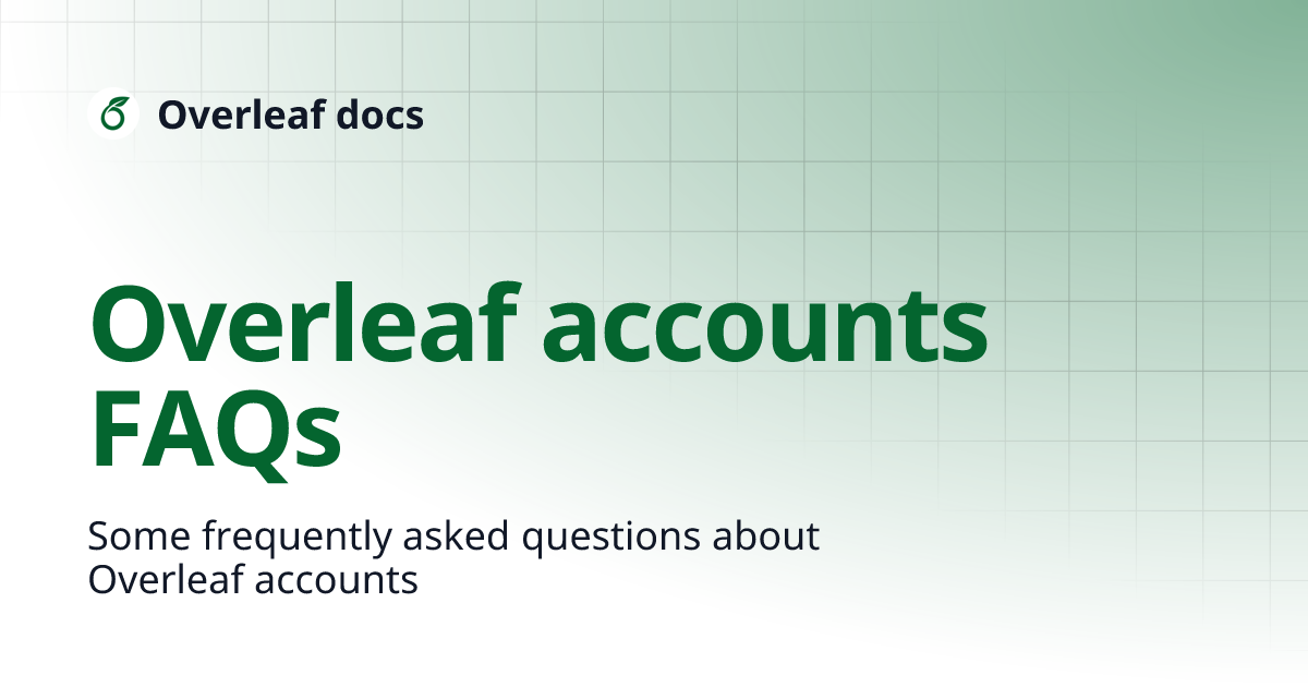 Overleaf accounts FAQs | Overleaf docs
